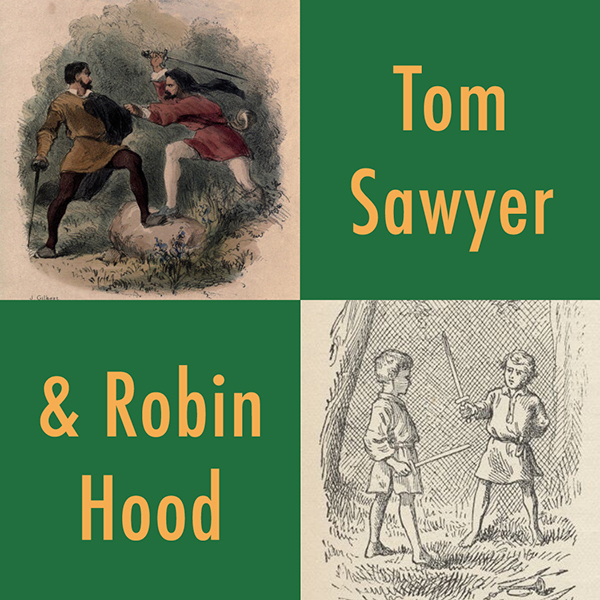 92 – Tom Sawyer and Robin Hood – The Children's Literature Podcast